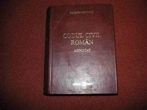 Florin Ciutacu Codul Civil Roman Adnotat Arhiva Okaziiro