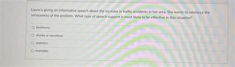 Solved Laura Is Giving An Informative Speech About The