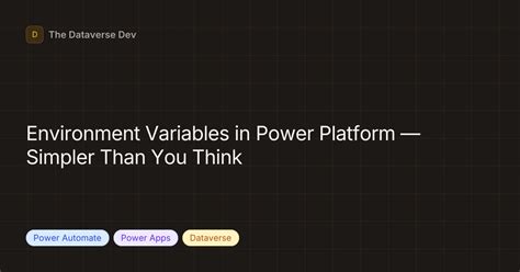 Environment Variables In Power Platform — Simpler Than You Think · The