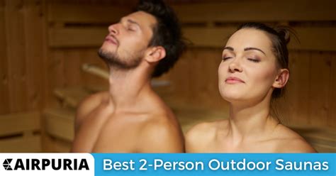 Sauna Loving Couples Ranking The Best 2 Person Outdoor Saunas Airpuria