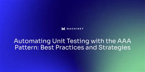 Automating Unit Testing With The Aaa Pattern Best Practices And