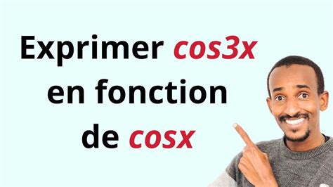 Exprimer Cos3x En Fonction De Cosx Youtube