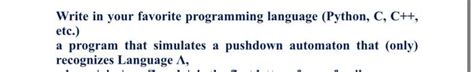 Solved Write In Your Favorite Programming Language Python