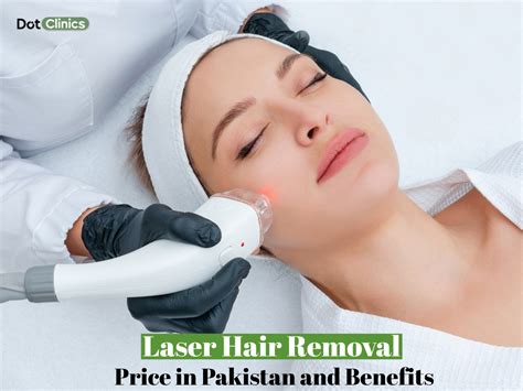 Laser Hair Removal In Pakistan Cost Benefits And Results