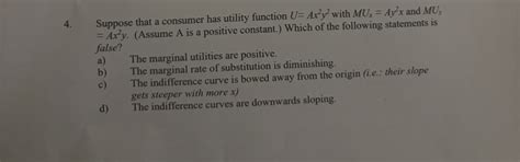Solved Suppose That A Consumer Has Utility Function U Ax2y2