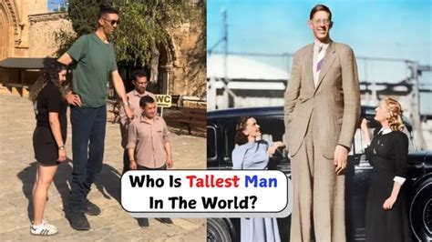 Who Is The Tallest Man In The World In 2025 Height Age And