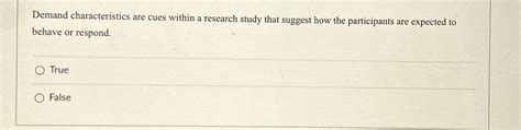 Solved Demand Characteristics Are Cues Within A Research