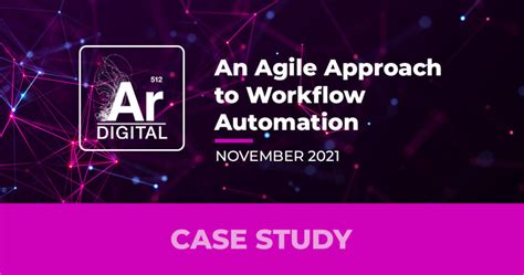Case Study An Agile Approach To Workflow Automation Case Study An Agile Approach To Workflow Automation