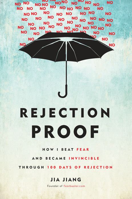 Rejection Proof How I Beat Fear And Became Invincible Through 100 Days