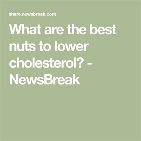 What Are The Best Nuts To Lower Cholesterol Newsbreak Cholesterol