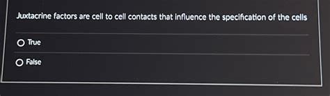 Solved Juxtacrine Factors Are Cell To Cell Contacts That