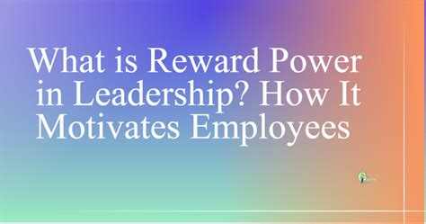 Reward Power In The Workplace How It Motivates Employees