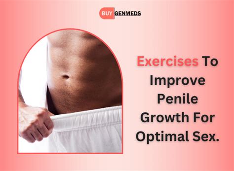 Exercises To Improve Penile Growth For Optimal Sex