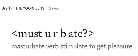 Masturbate Verb Stimulate To Get… By ॐkit The Yogic Lens Medium