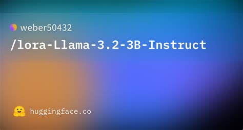 Weber50432lora Llama 32 3b Instruct · Hugging Face