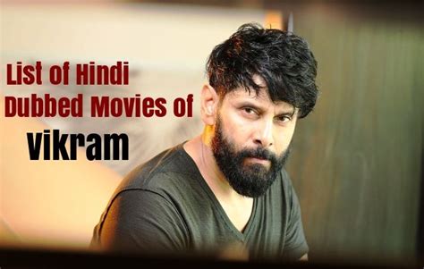 List Of Hindi Dubbed Movies Of Vikram 15 Starsunfolded
