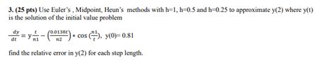 solved 3 25 pts use euler s midpoint heun s methods