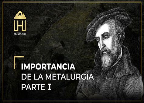 Importancias De La Metalurgia En La Minería Parte 1 Noticias Mining Alati