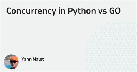 concurrency in python vs go lincoln loop