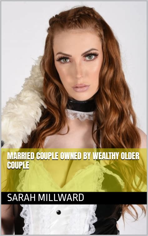 Married Couple Owned By Wealthy Older Couple By Sarah Millward Goodreads