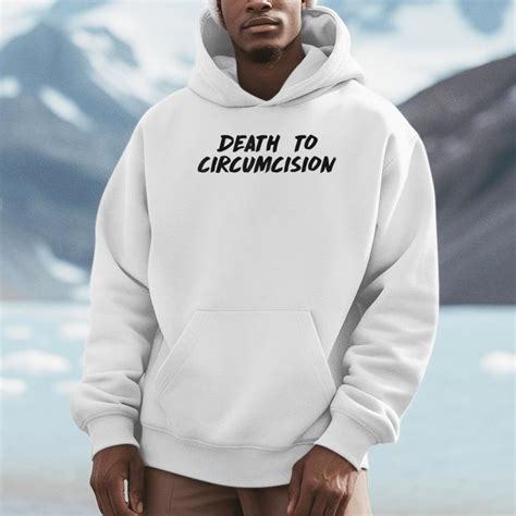 Death To Circumcision Intactivist Anti Circumcision Unisex Hoodie