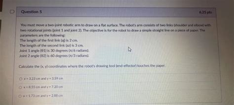 Solved You Must Move A Two Joint Robotic Arm To Draw On A Chegg