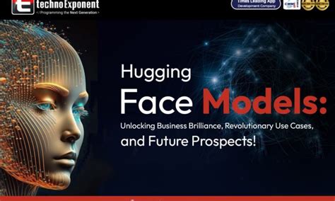 Hugging Face Models Unlocking Business Brilliance Revolutionary Use