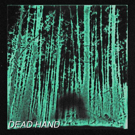 Dead Hand Dead Hand
