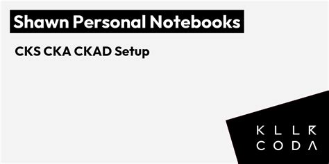 Cks Cka Ckad Setup Shawn Personal Notebooks Killercoda