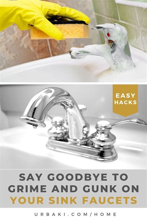 How To Remove Grime And Gunk From Sink Faucets Artofit