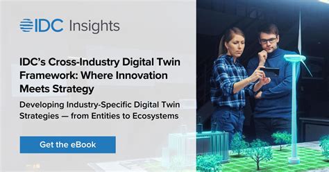 Idc Europe On Linkedin Idc Idcs Cross Industry Digital Twin