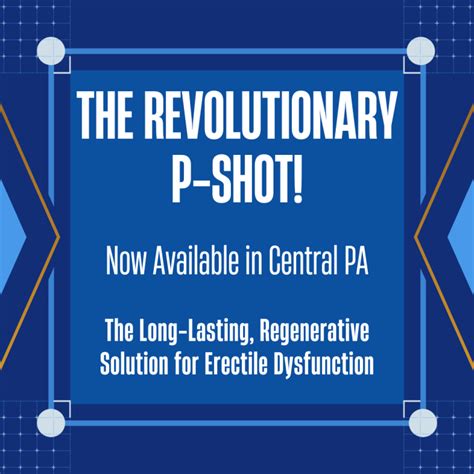 Unlocking The Power Of The P Shot A Breakthrough In Erectile