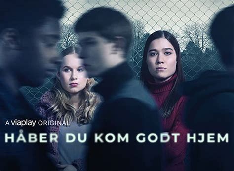Håber Du Kom Godt Hjem Tv Show Air Dates And Track Episodes Next Episode