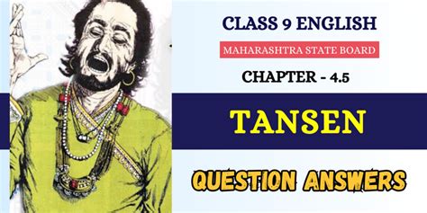 Tansen Question Answers Maharashtra State Board Class 9