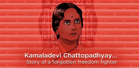 Kamaladevi Chattopadhyay Story Of A Forgotten Freedom Fighter