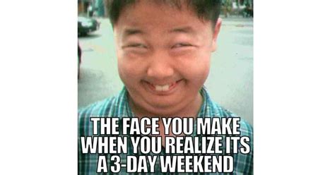 Long Weekend Memes When 3 Days Off Feels Like Heaven Long Weekend