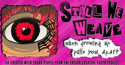 Still We Weave When Growing Up Pulls You Apart The Mac Belfast