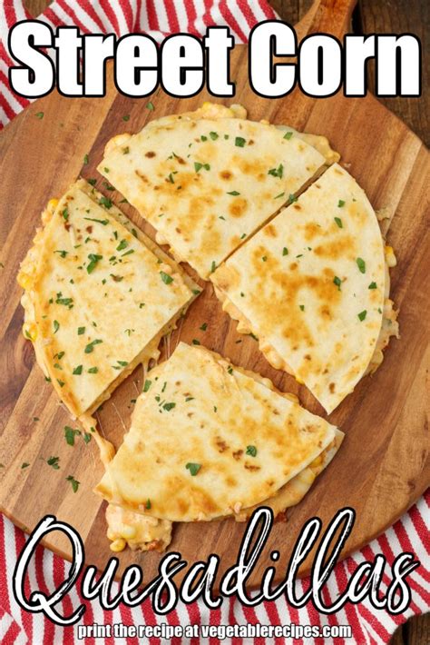 Corn Quesadilla Vegetable Recipes