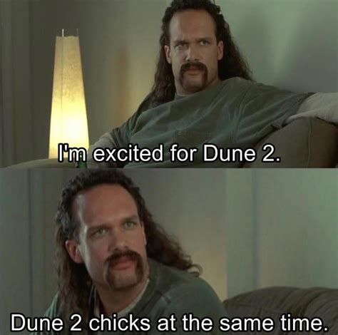 2 Chicks At The Same Time While Watching Dune 2 Rdunememes