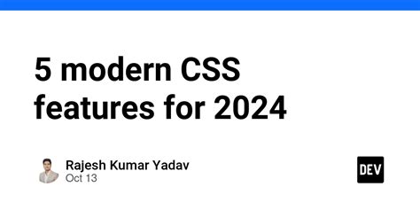 5 Modern Css Features For 2024 Dev Community