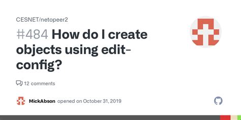 How Do I Create Objects Using Edit Config · Issue 484 · Cesnetnetopeer2 · Github