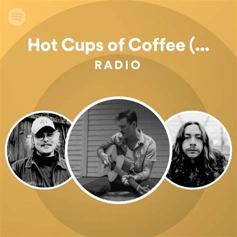 Hot Cups Of Coffee Ourvinyl Sessions Radio Playlist By Spotify