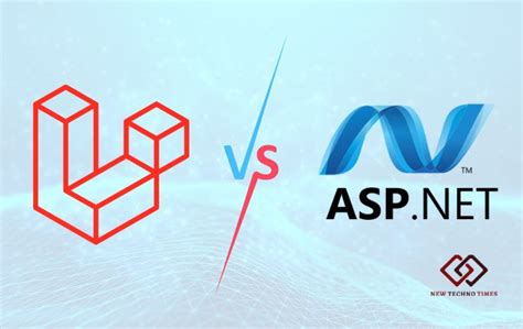 Laravel vs .Net: Exploring the Key Differences - New Techno Times