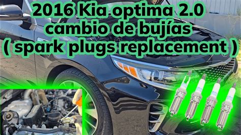 2016 2020 Kia Optima 20 Como Cambiar Las Bujias How To Replace Spark