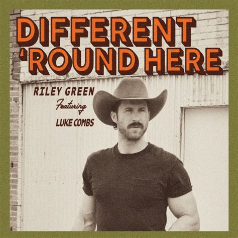 Riley Green Recruits Luke Combs For ‘different ‘round Here