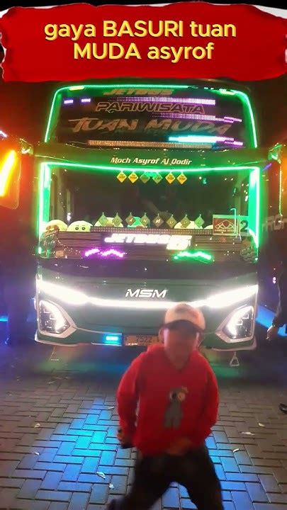 gaya BASURI TUAN MUDA asyrof #basuri #shortvideo #busmania #telolet #videoshort #bisbasuri # ...