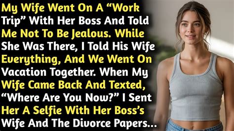 My Wife Went On A Work Trip With Her Boss Reddit Revenge Story