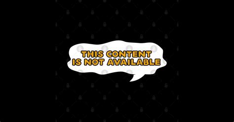 This Content Is Not Available Warning Sign Not Available Sticker