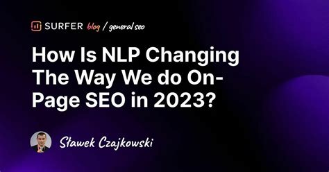 How Is NLP Changing The Way We Do On Page SEO In