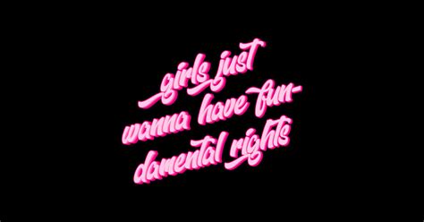 Girls Just Want To Have Fun Damental Rights Womens Rights Sticker
